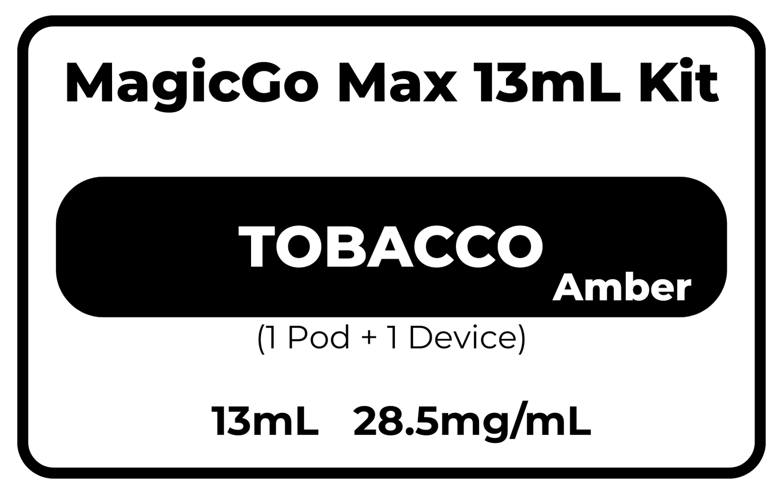 MagicGo MAX Kit 13mL Tobacco 28.5mg/mL