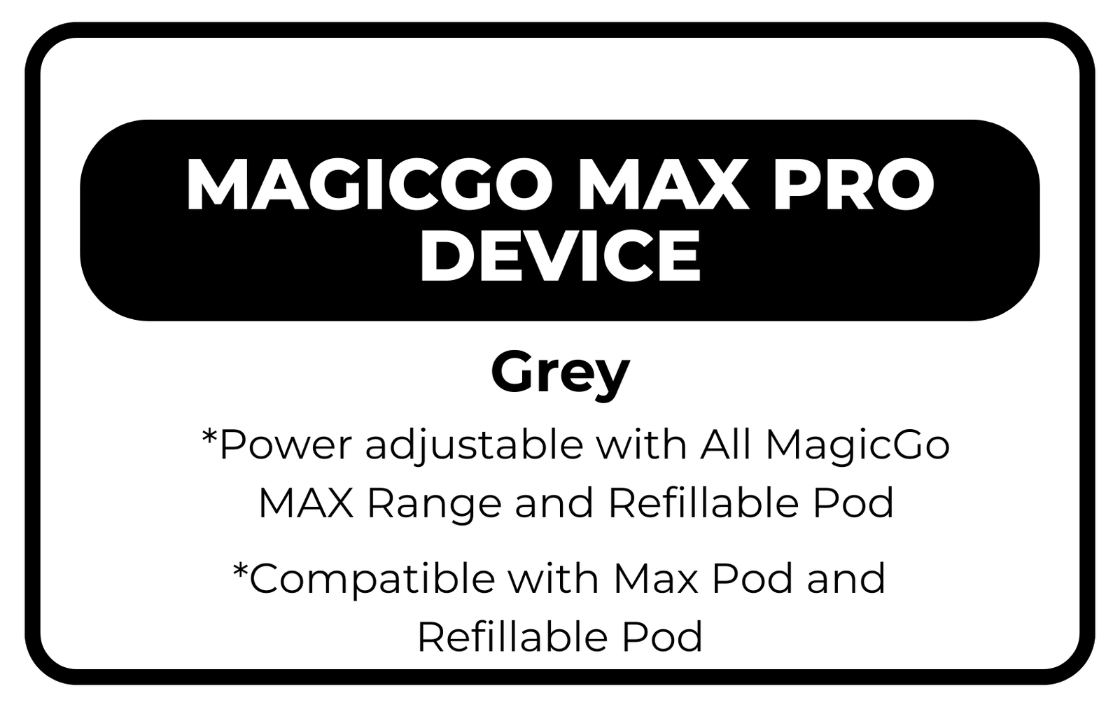 MagicGo Max Device